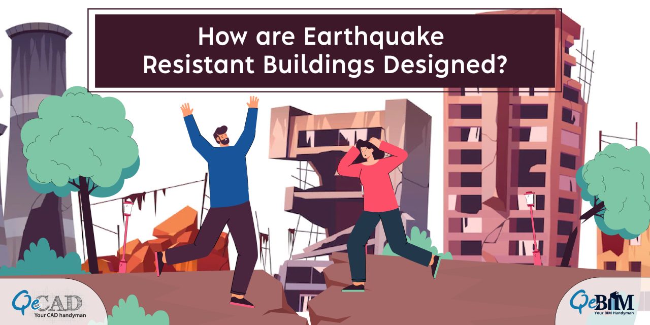 How are Earthquake Resistant Buildings Designed?